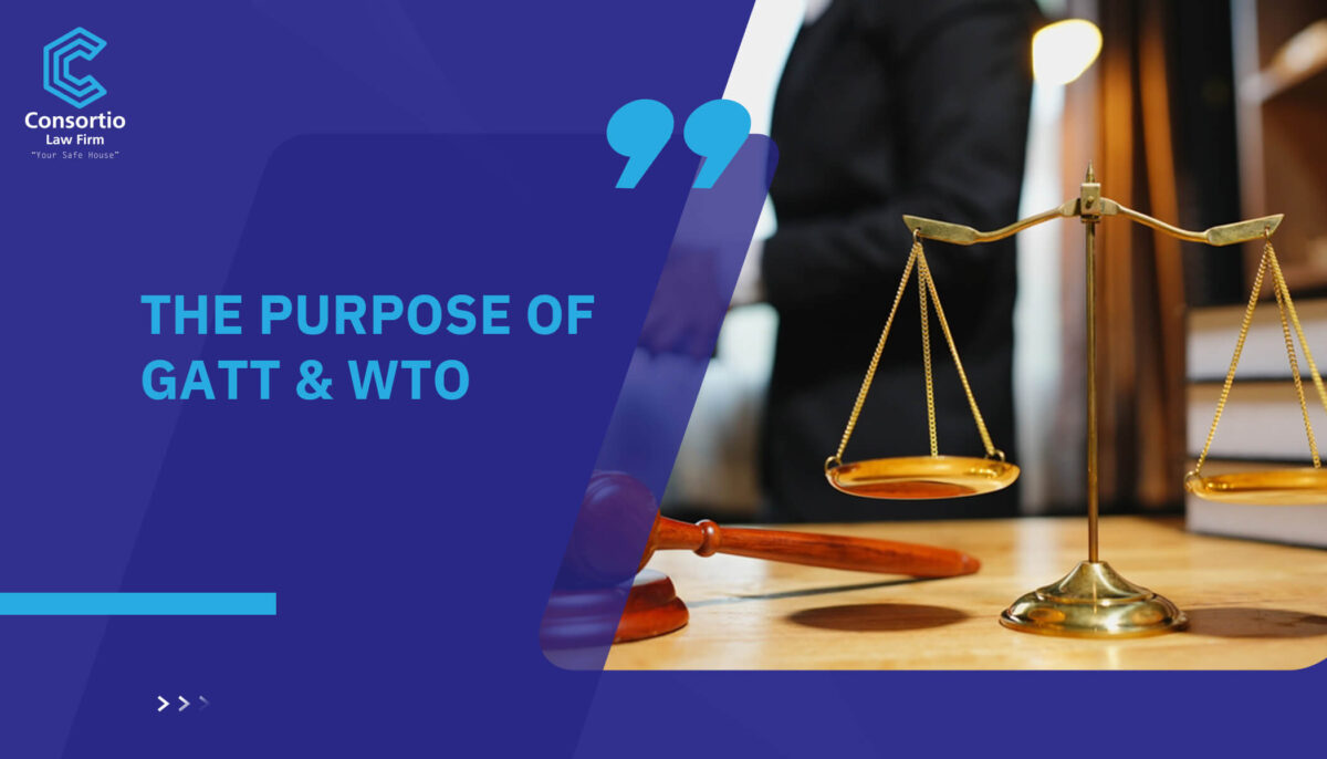 The Purpose of GATT & WTO | consortio